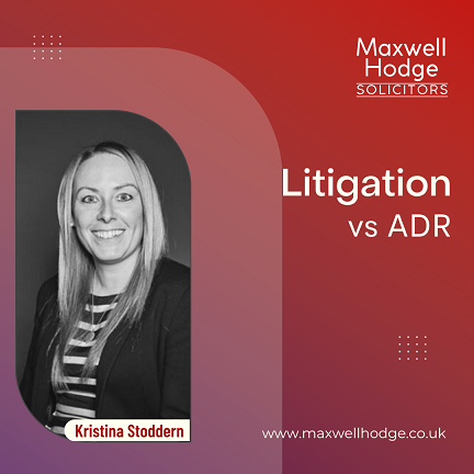 Litigation Vs Adr Maxwell Hodge Solicitors